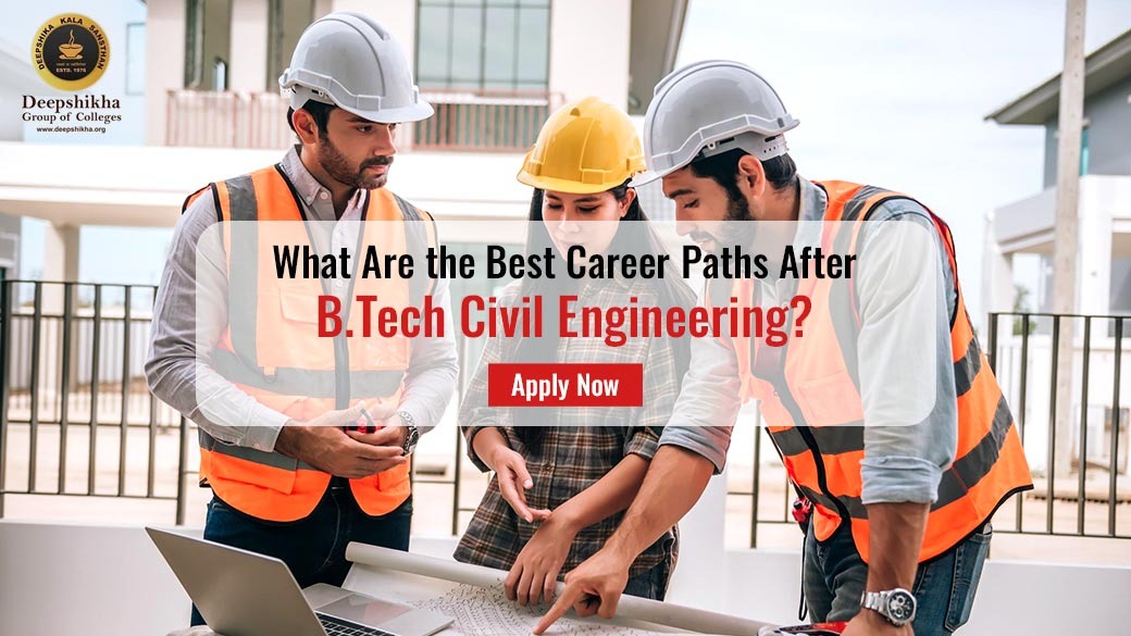 What Are The Best Career Paths After B.Tech Civil Engineering?